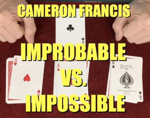 Cameron Francis – IMPROBABLE VS. IMPOSSIBLE (Instant Download ...