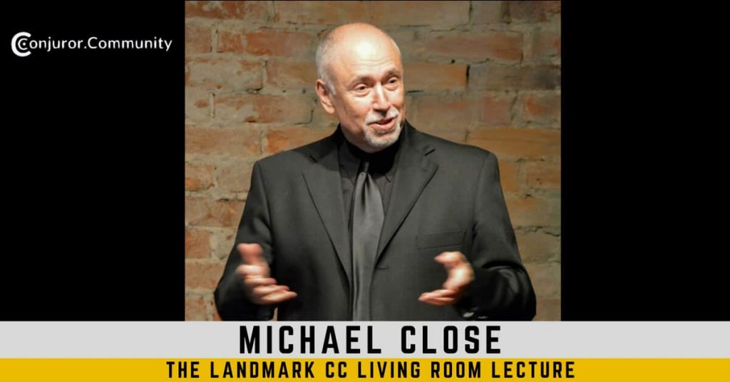 Michael Close – Conjuror Community Living Room Lecture – Demystifying ...